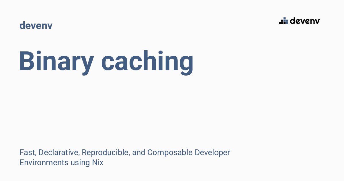 Binary caching - devenv