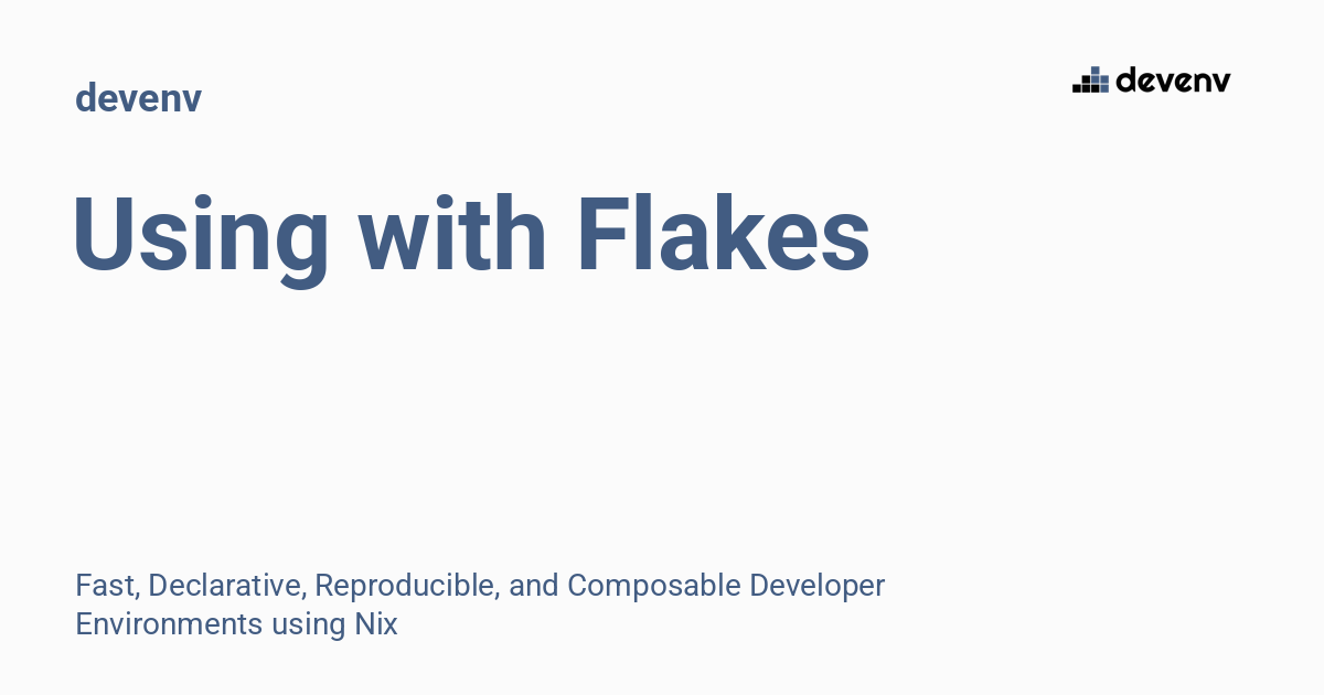 Using with Flakes - devenv